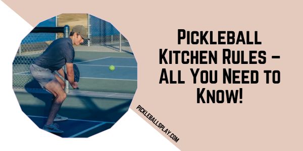 Pickleball Kitchen Rules – All You Need to Know! - Pickleballs Play