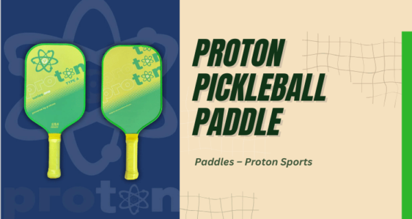 Proton Pickleball Paddle - Pickleballs Play