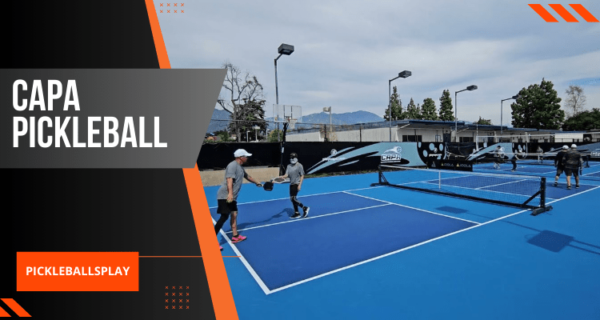 CAPA Pickleball (California Pickleball Association) - Pickleballs Play