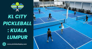 KL City Pickleball: Kuala Lumpur - Pickleballs Play