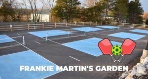 Frankie Martin's Garden: A Pickleball Paradise in the USA