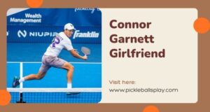 Connor Garnett Pickleball: Biography, Career Highlights & Net Worth ...