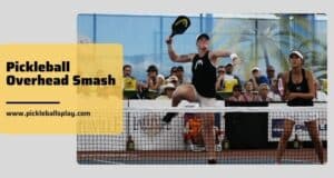 Pickleball Overhead Smash Tips (2025): Master Power Shots Like a Pro ...